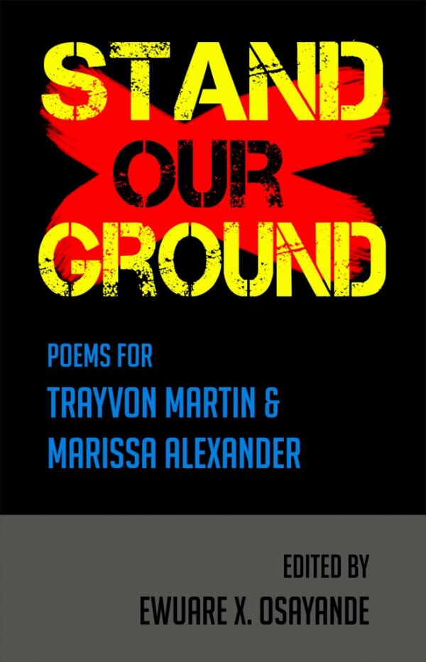Review: Stand Our Ground: Poems for Trayvon Martin & Marissa Alexander