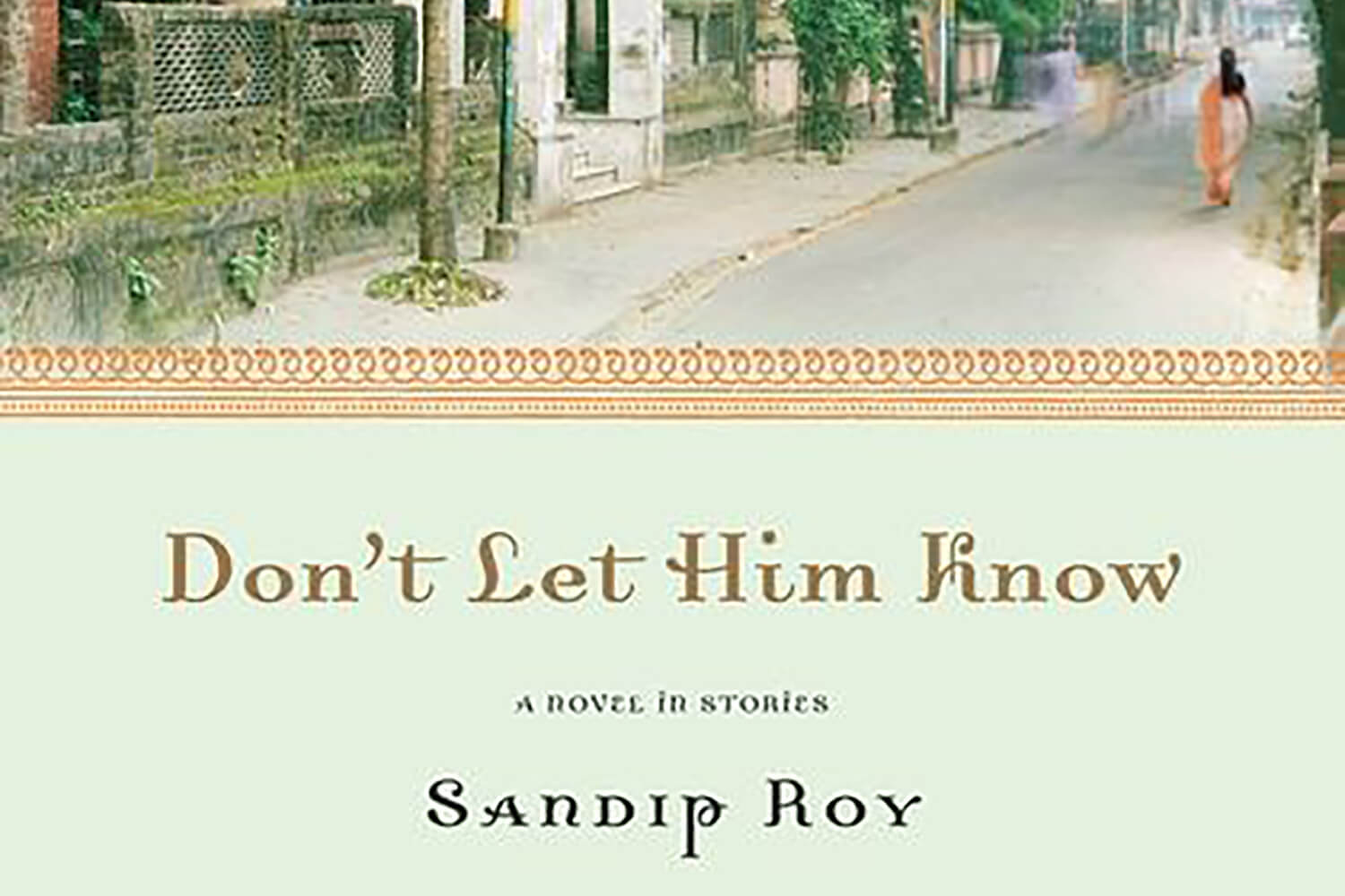 Review: Don’t Let Him Know by Sandip Roy