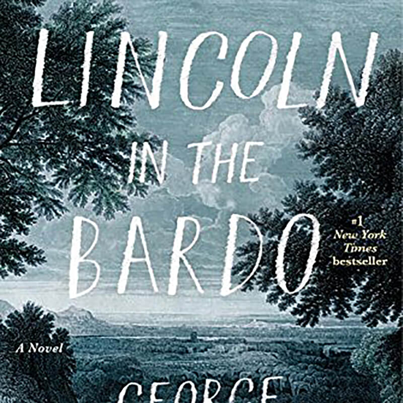 Review: Lincoln in the Bardo by George Saunders • Your Impossible Voice